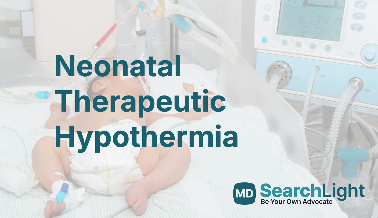 Neonatal Therapeutic Hypothermia (Therapeutic Hypothermia) - MD Searchlight