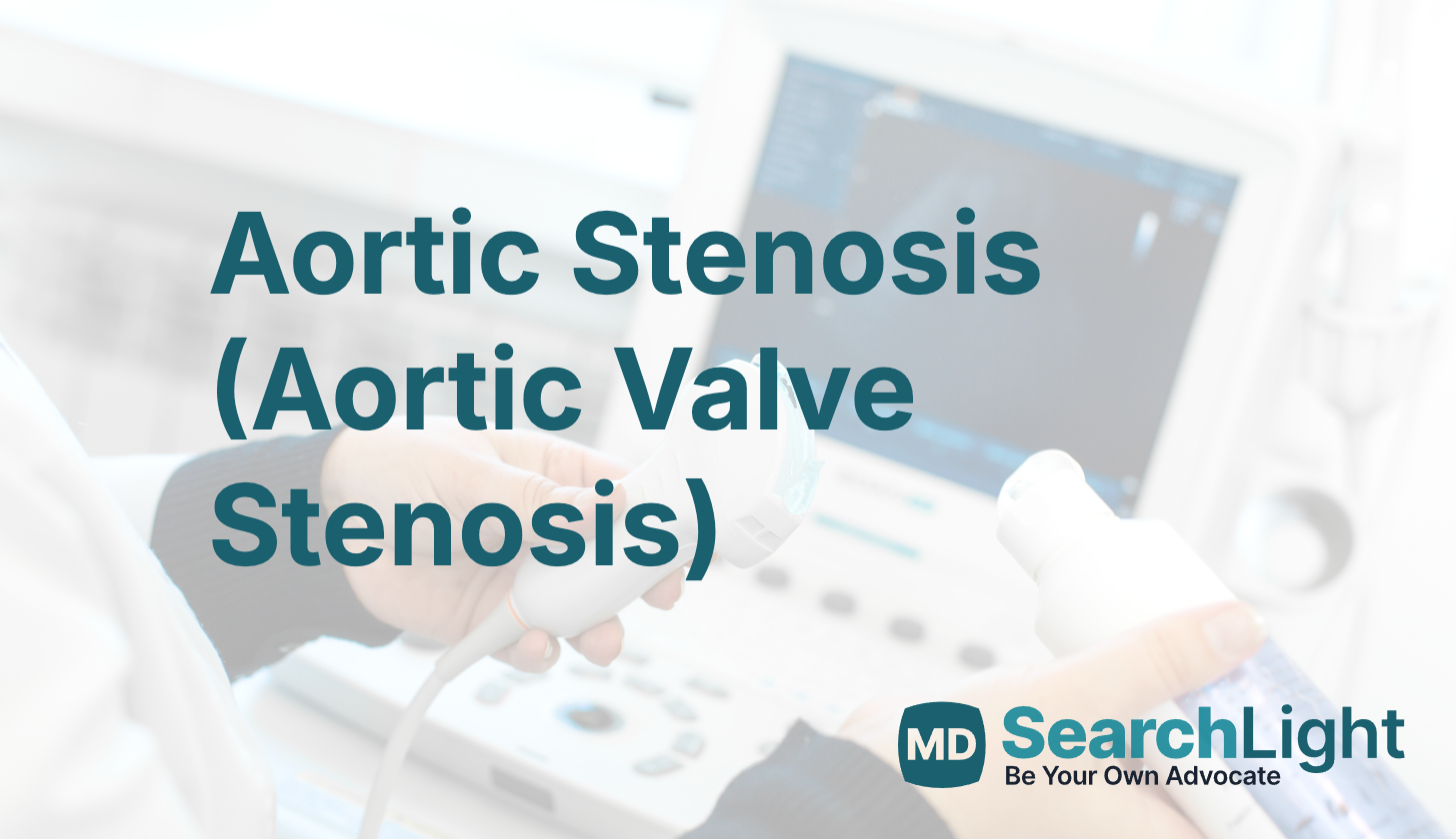 Aortic Stenosis (Aortic Valve Stenosis) - MD Searchlight