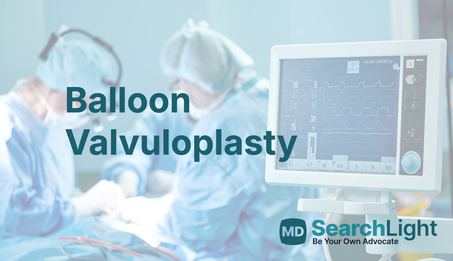 Balloon Valvuloplasty (Valvuloplasty) - MD Searchlight