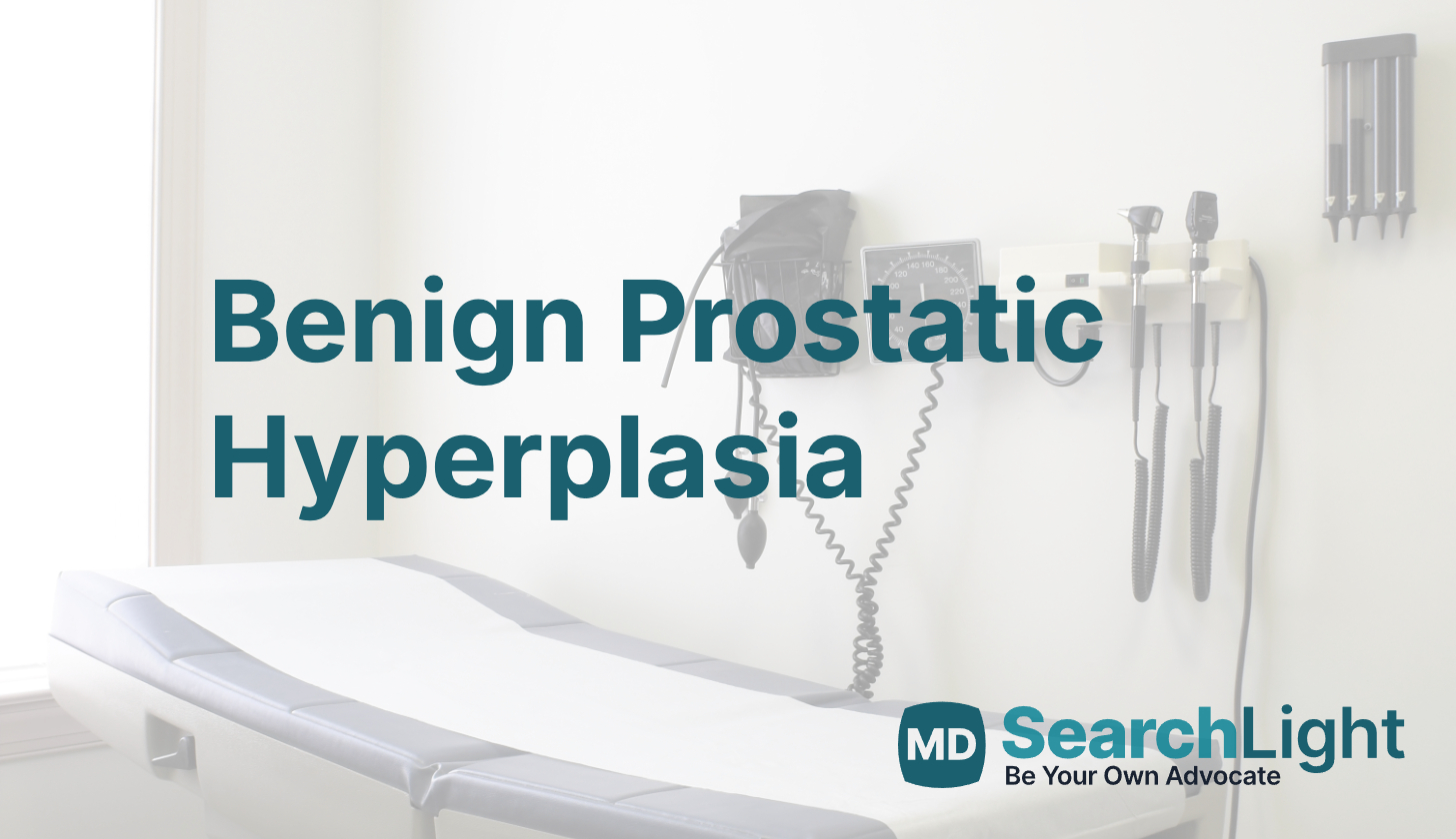 Benign Prostatic Hyperplasia - MD Searchlight