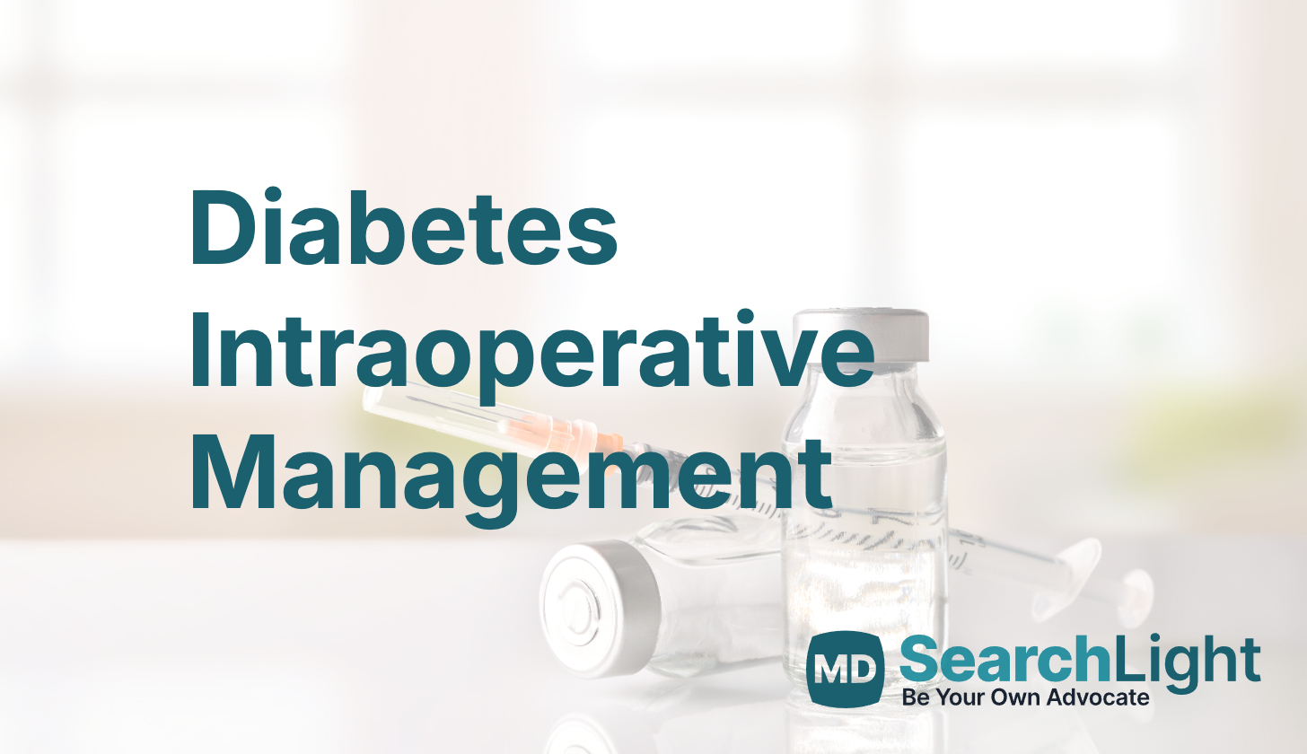 Diabetes Intraoperative Management (Endocrinology) - MD Searchlight