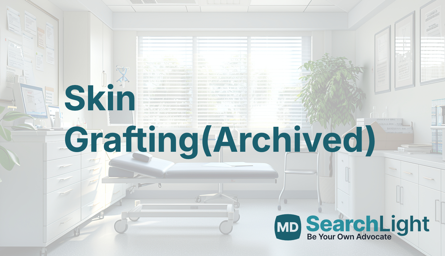 Skin Grafting(Archived) (Dermatology) - MD Searchlight