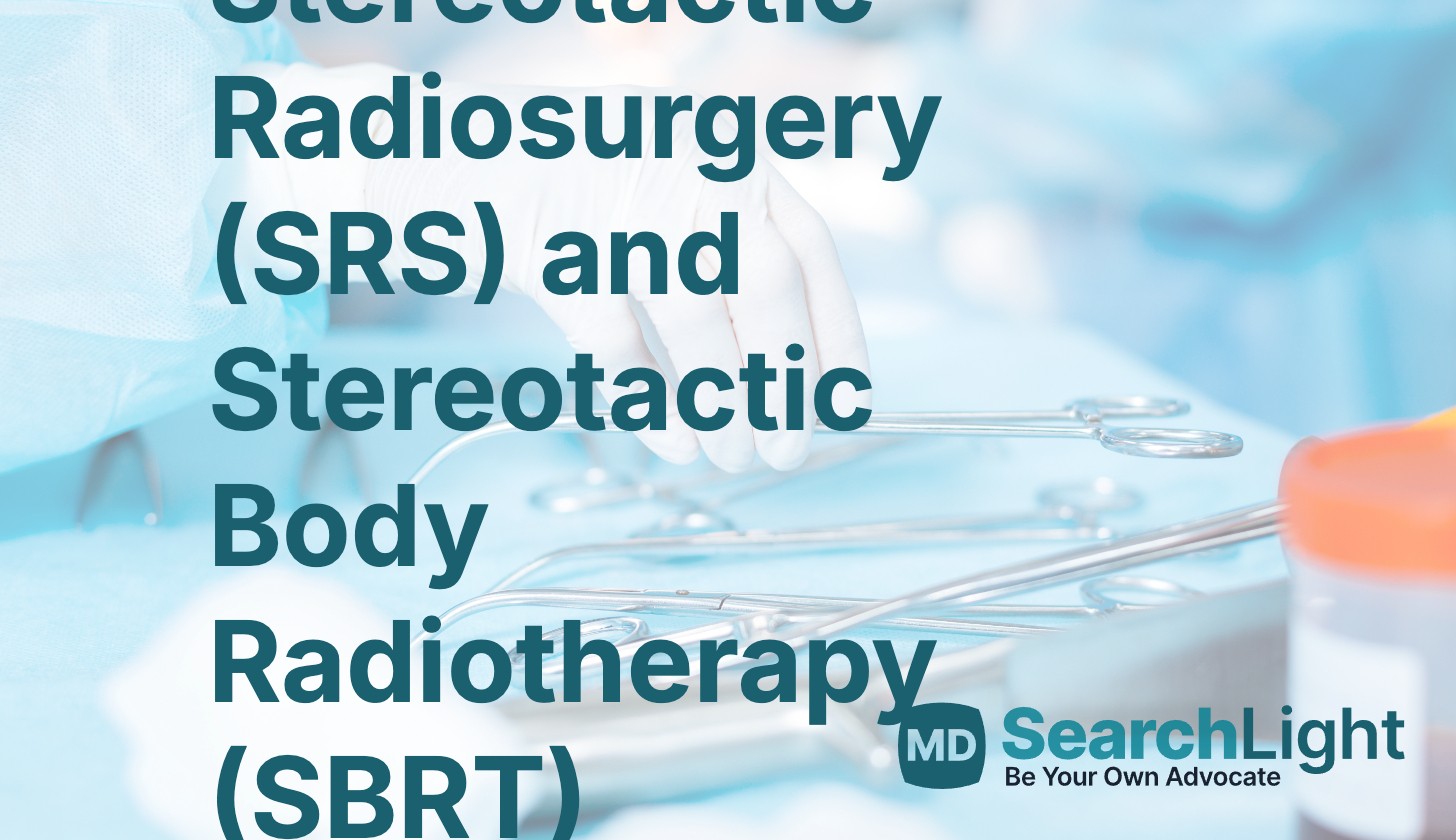 Stereotactic Radiosurgery (SRS) and Stereotactic Body Radiotherapy (SBRT) (Stereotactic ...