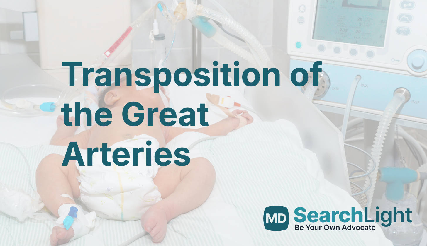 Transposition of the Great Arteries - MD Searchlight