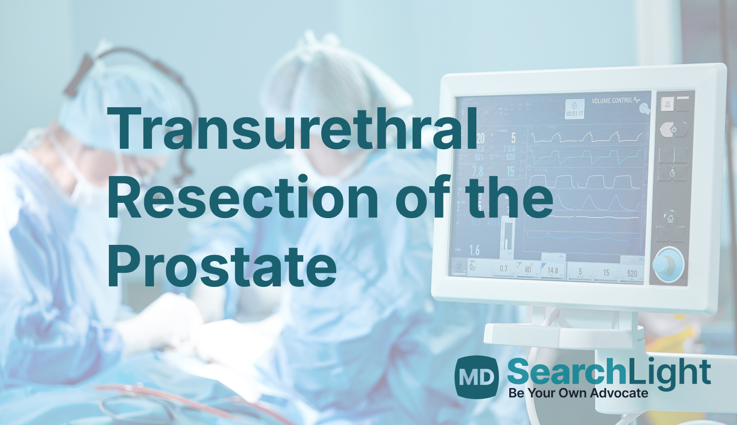 Transurethral Resection of the Prostate (TURP) - MD Searchlight
