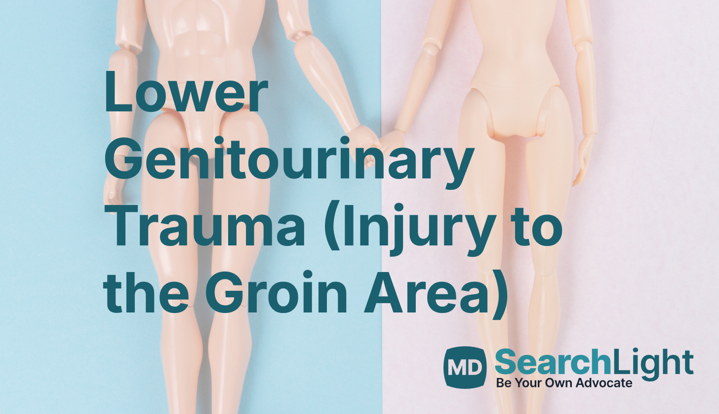 Lower Genitourinary Trauma (Injury to the Groin Area) - MD Searchlight
