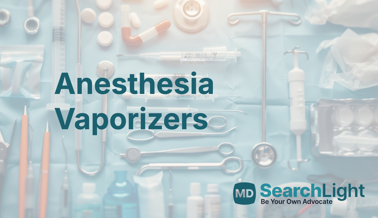 Anesthesia Vaporizers (Anesthesia) - MD Searchlight