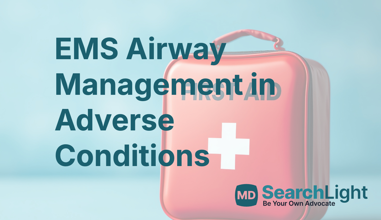EMS Airway Management in Adverse Conditions (Airway Management) - MD ...