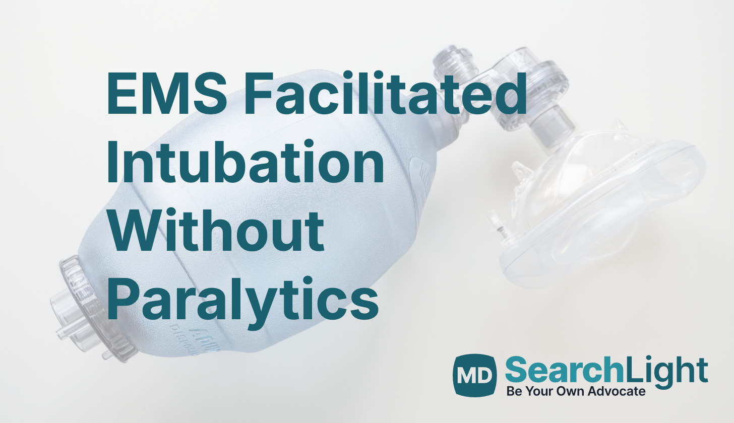 EMS Facilitated Intubation Without Paralytics (EMS Intubation) - MD ...
