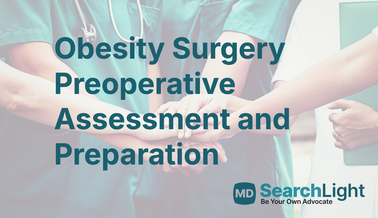 Obesity Surgery Preoperative Assessment and Preparation (Bariatric ...