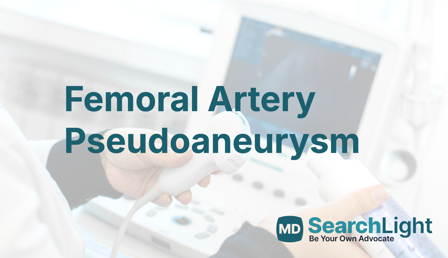 Femoral Artery Pseudoaneurysm - MD Searchlight
