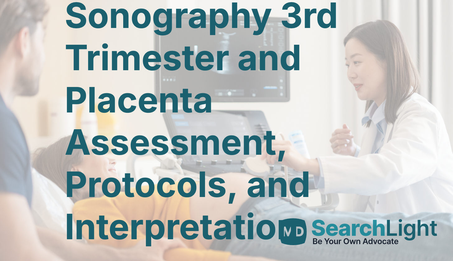 Sonography 3rd Trimester and Placenta Assessment, Protocols, and ...