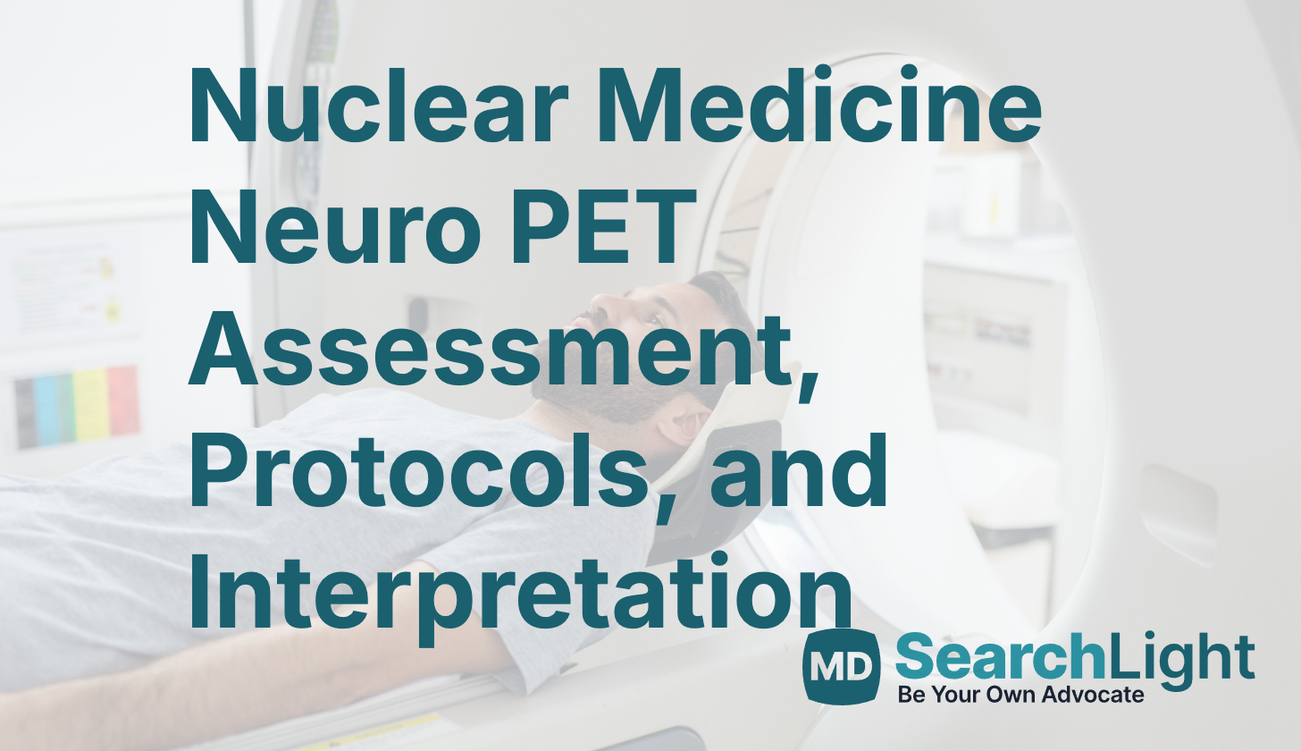 Nuclear Medicine Neuro PET Assessment, Protocols, and Interpretation ...