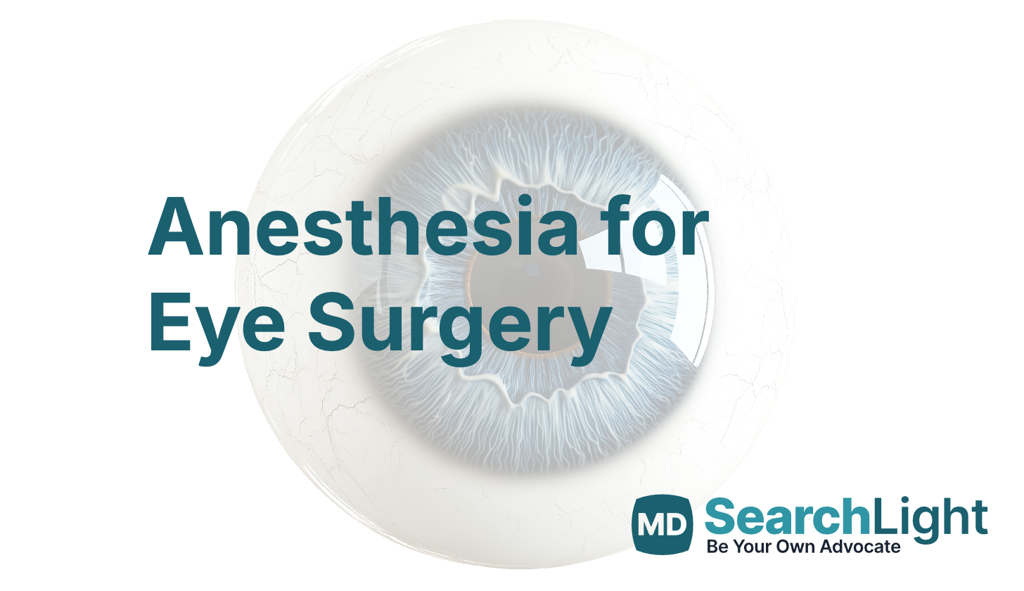 Anesthesia for Eye Surgery (Anesthesia) - MD Searchlight