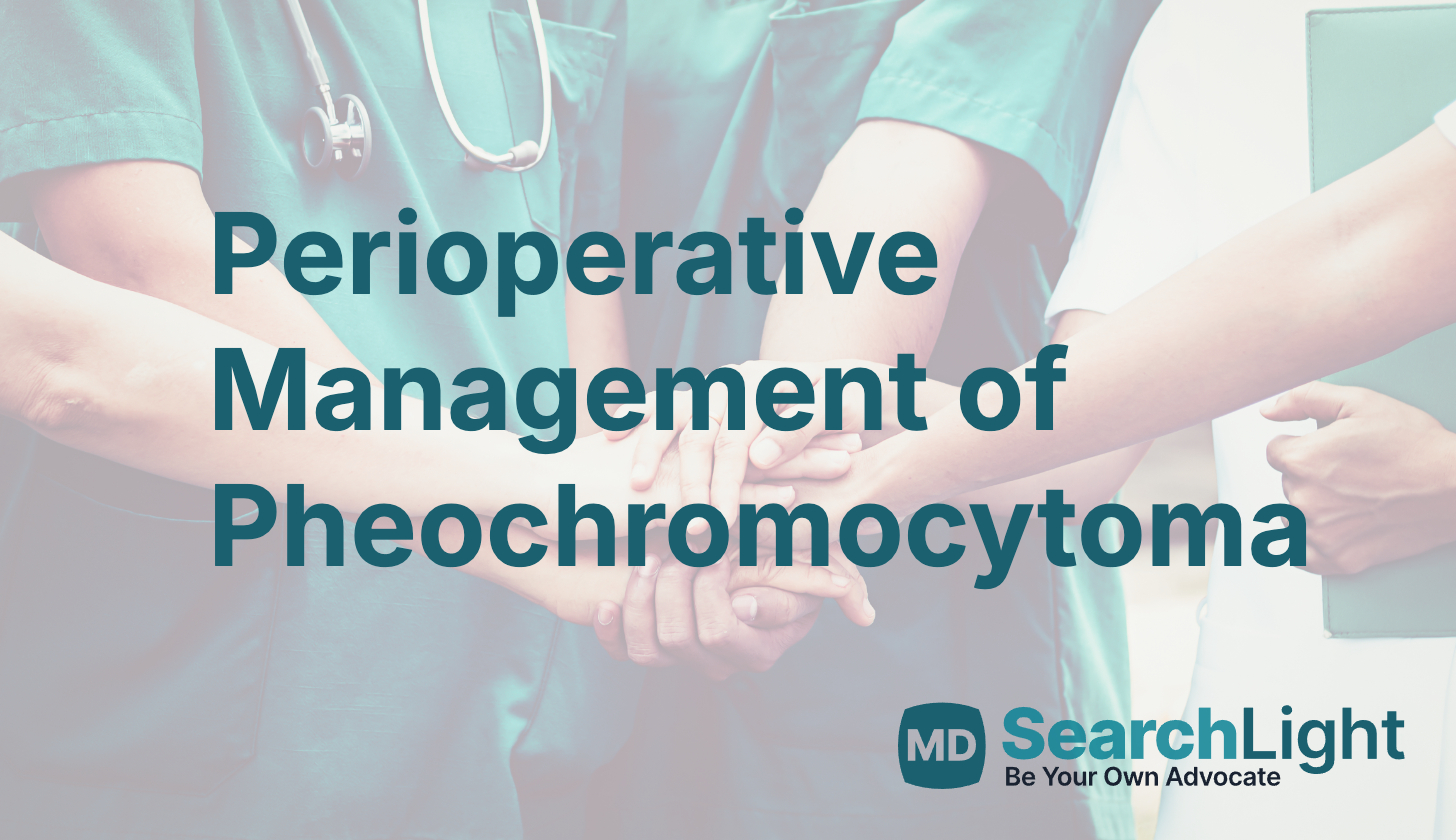 Perioperative Management of Pheochromocytoma (Pheochromocytoma ...