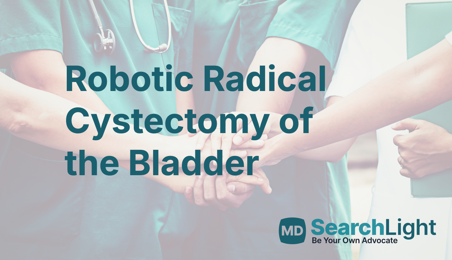 Robotic Radical Cystectomy of the Bladder (Robotic Cystectomy) - MD Searchlight