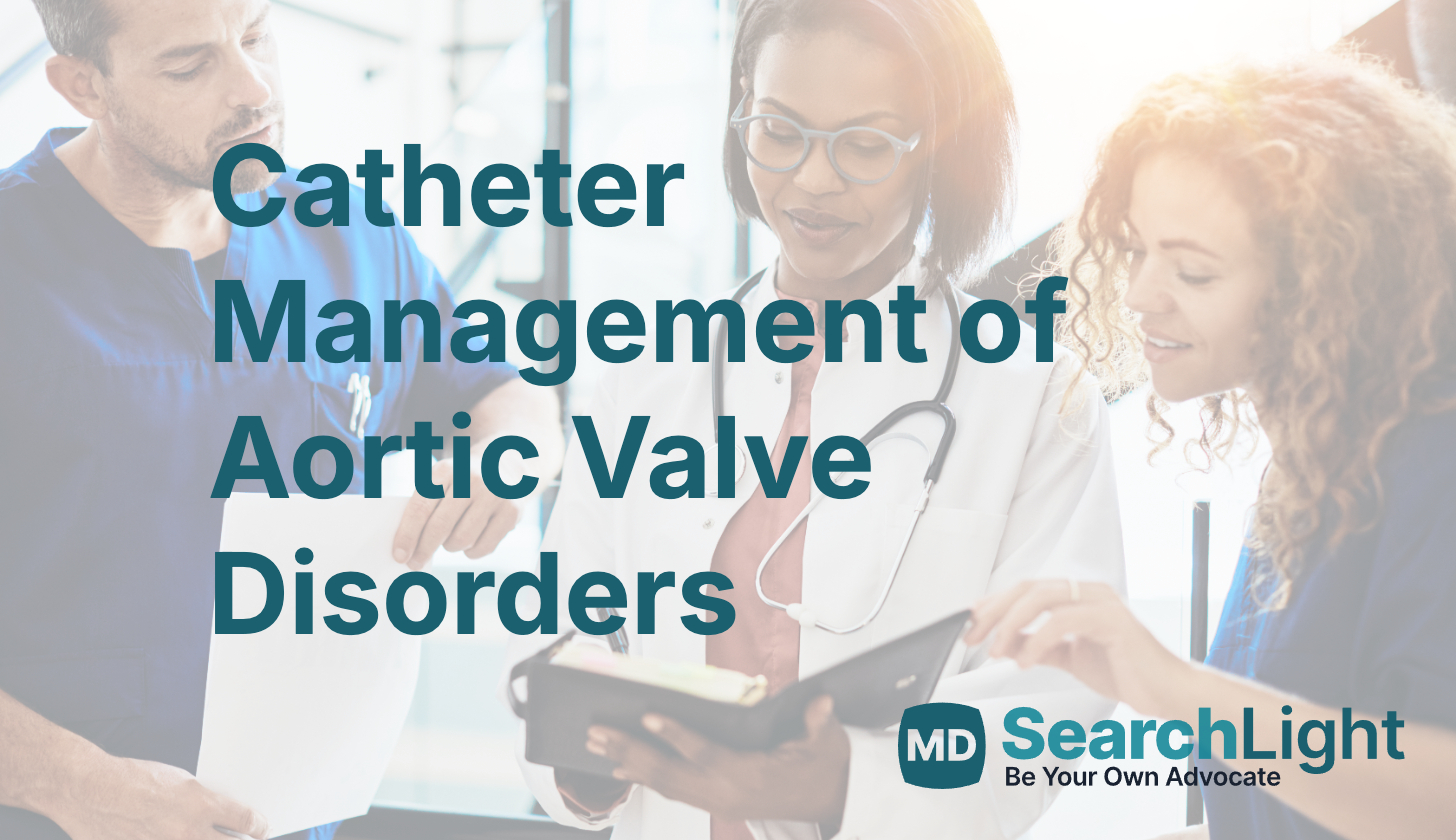 Catheter Management of Aortic Valve Disorders (Transcatheter Aortic Valve Replacement (TAVR ...