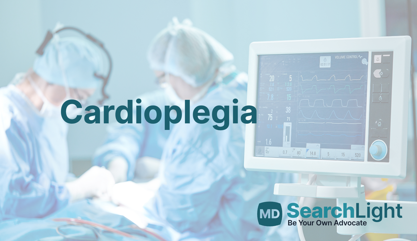 Cardioplegia (Heart Surgery) - MD Searchlight