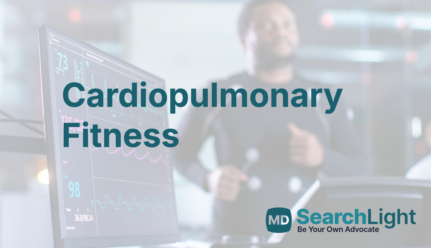 Cardiopulmonary Fitness (Aerobic fitness ) - MD Searchlight