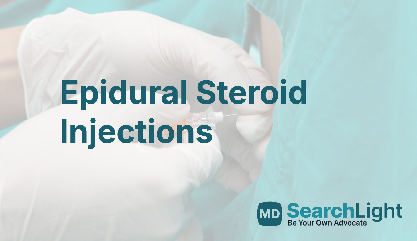 Epidural Steroid Injections (Epidural Steroid Injection) - MD Searchlight
