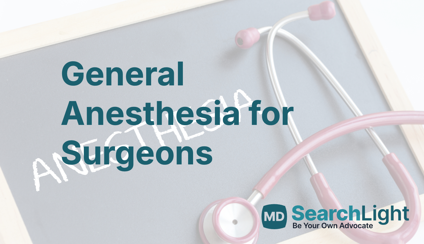 General Anesthesia for Surgeons (General Anesthesia) - MD Searchlight