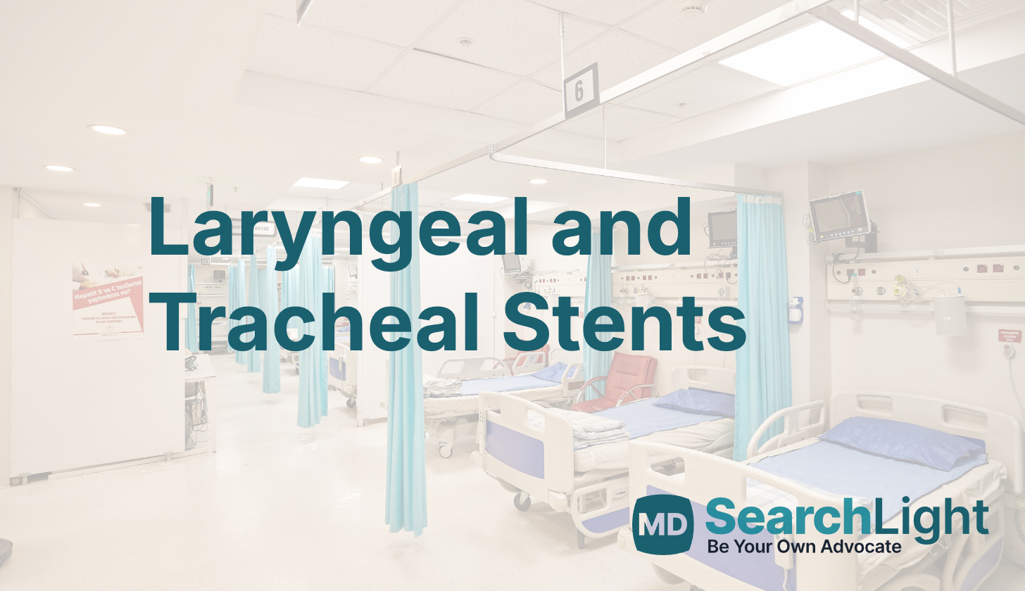 Laryngeal and Tracheal Stents (Airway Management) - MD Searchlight