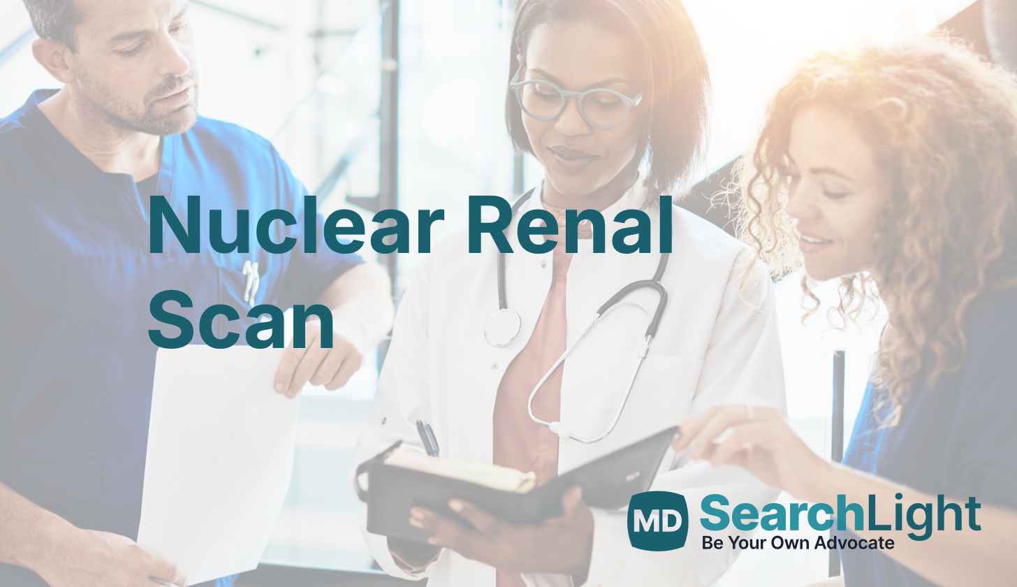 Nuclear Renal Scan (Renal Scan) - MD Searchlight