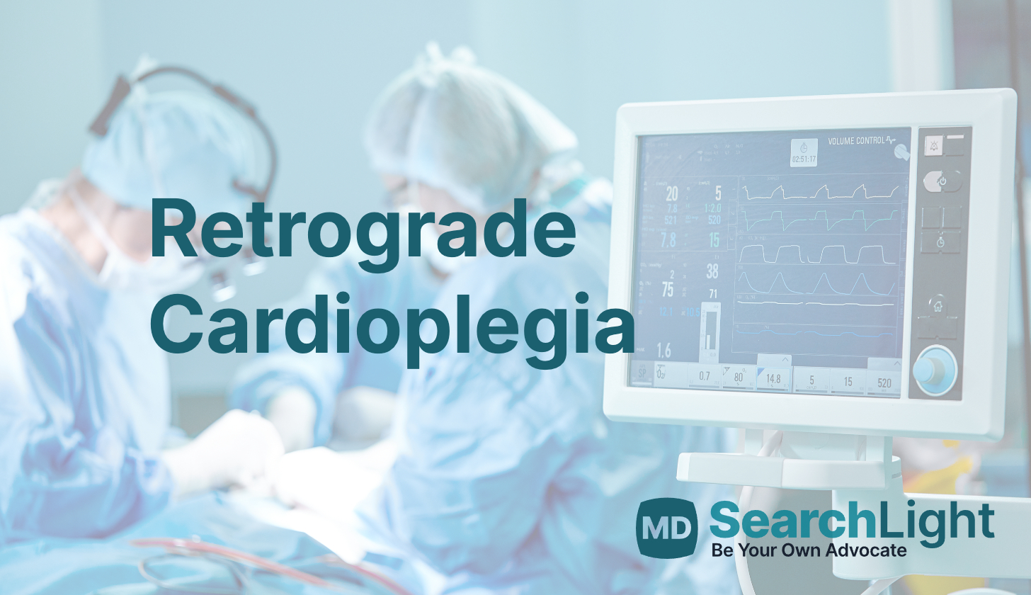 Retrograde Cardioplegia (Cardiac Surgery) - MD Searchlight