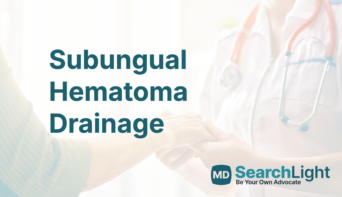 Subungual Hematoma Drainage (Nail Bed) - MD Searchlight