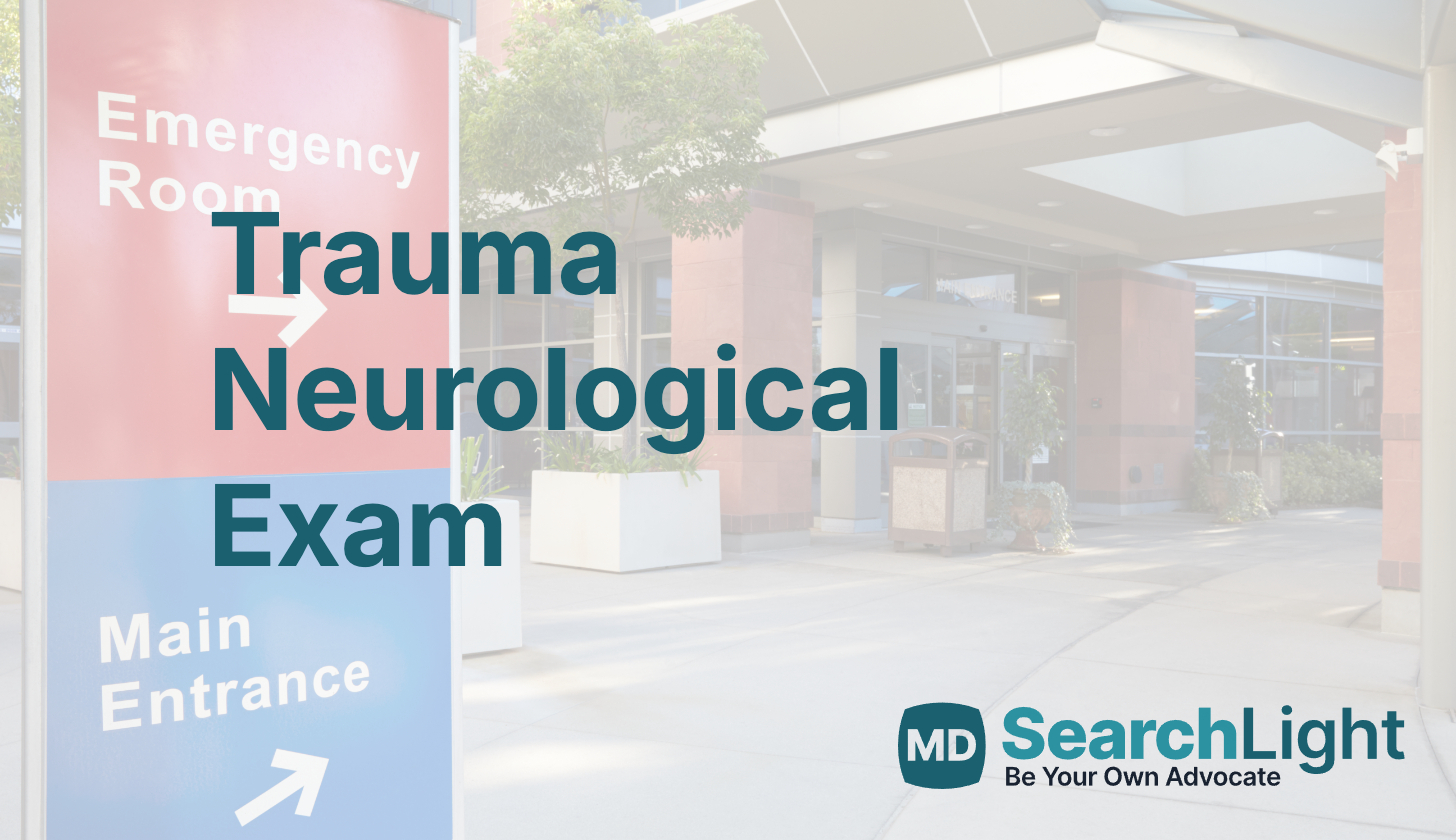 Trauma Neurological Exam (Neurological Exam) - MD Searchlight