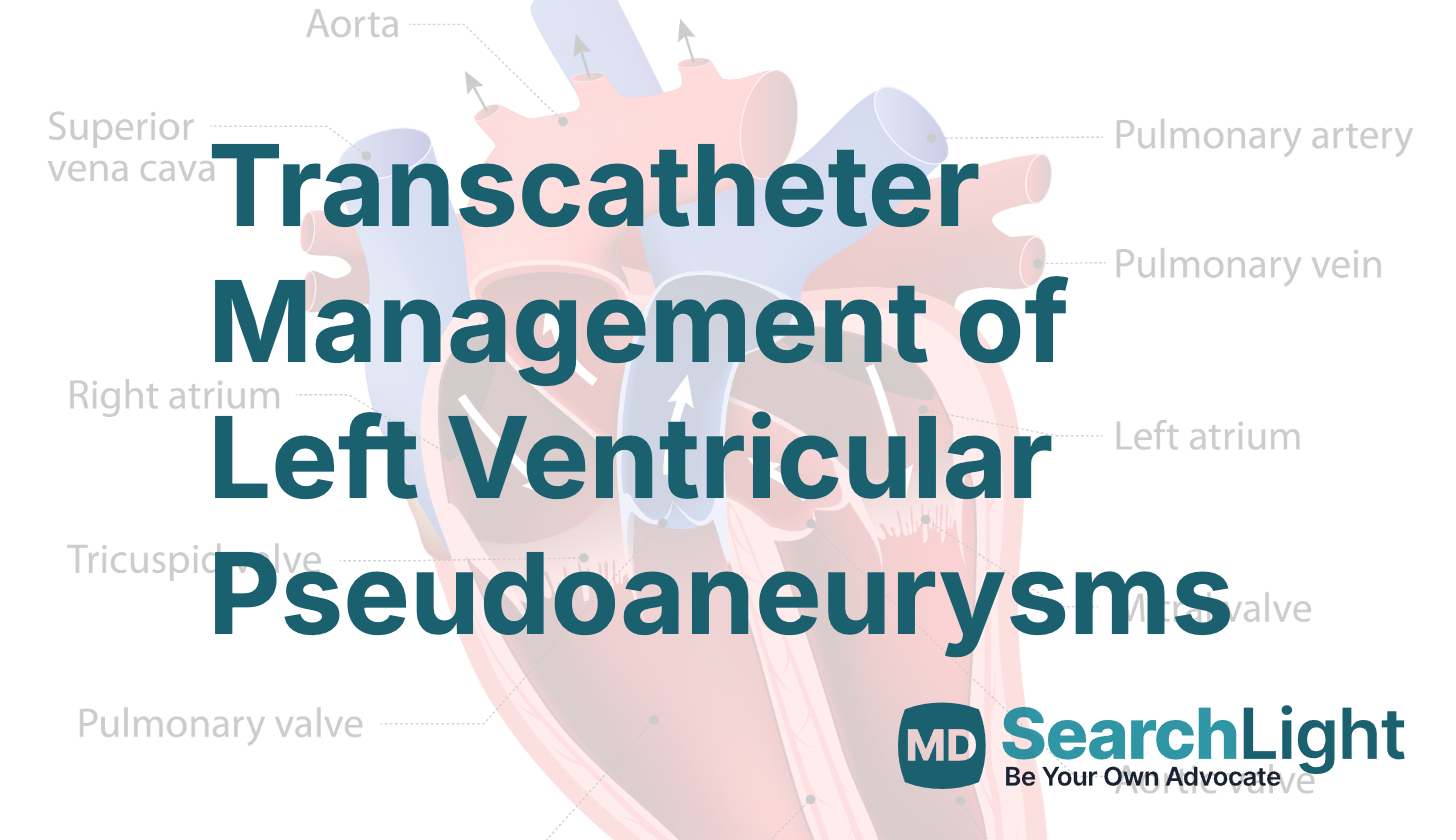 Transcatheter Management of Left Ventricular Pseudoaneurysms (TAVR ...