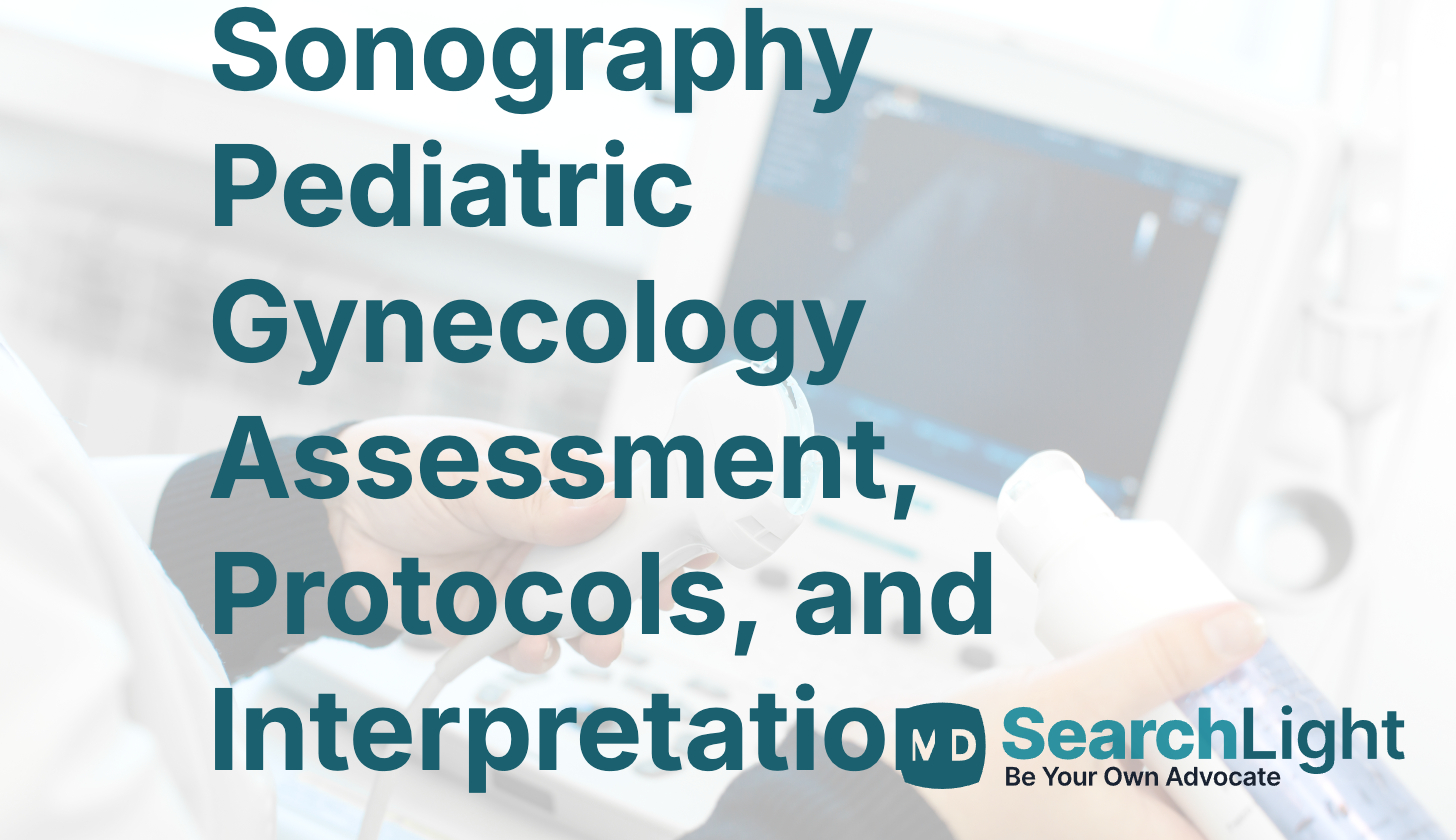 Sonography Pediatric Gynecology Assessment, Protocols, and ...