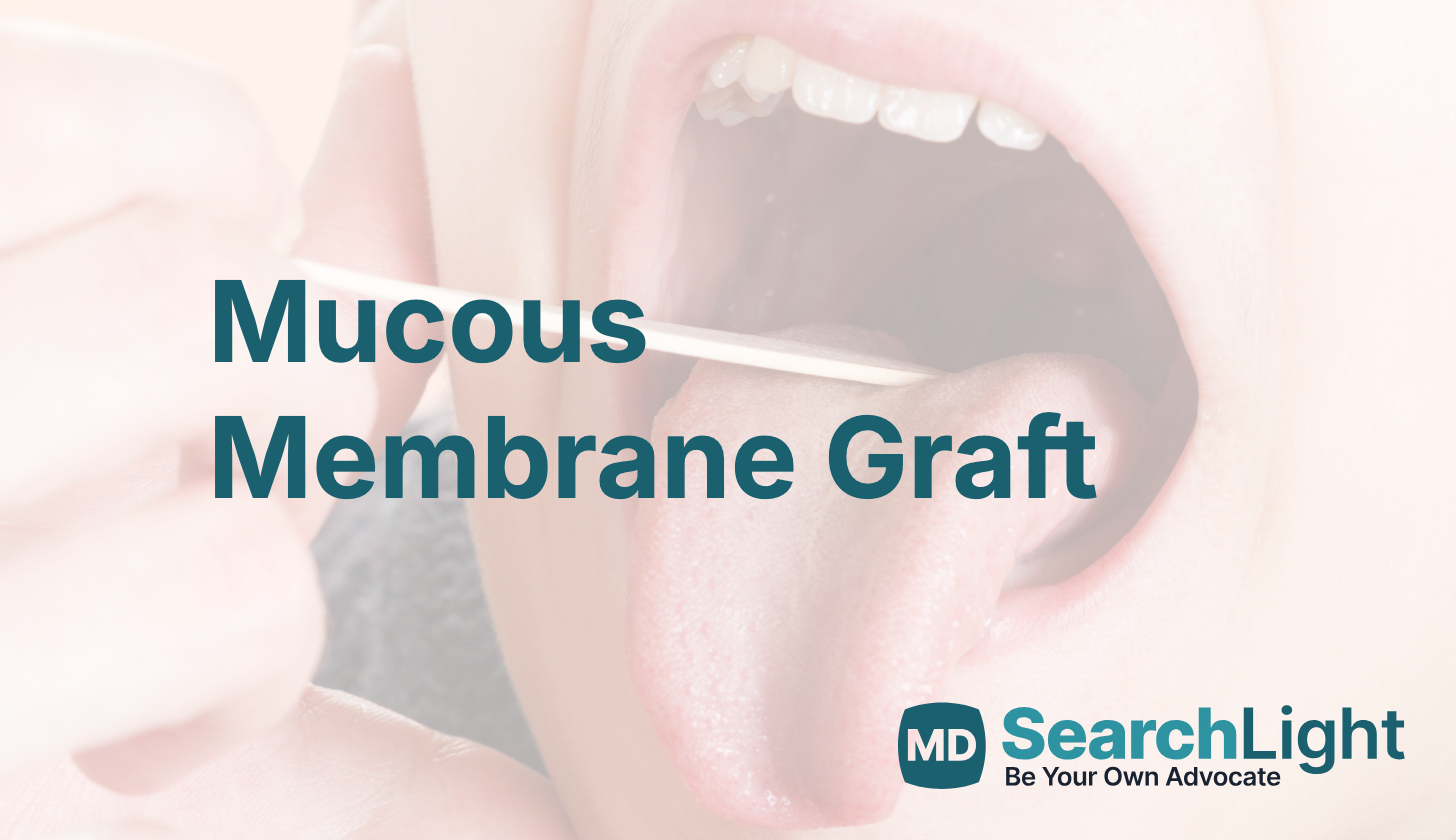 Mucous Membrane Graft (Mucosal Grafting) - MD Searchlight