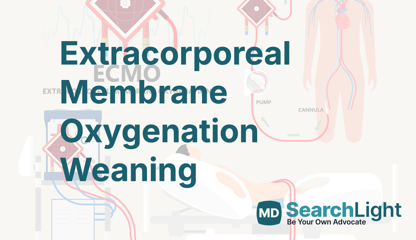 Extracorporeal Membrane Oxygenation Weaning (ECMO Weaning) - MD Searchlight