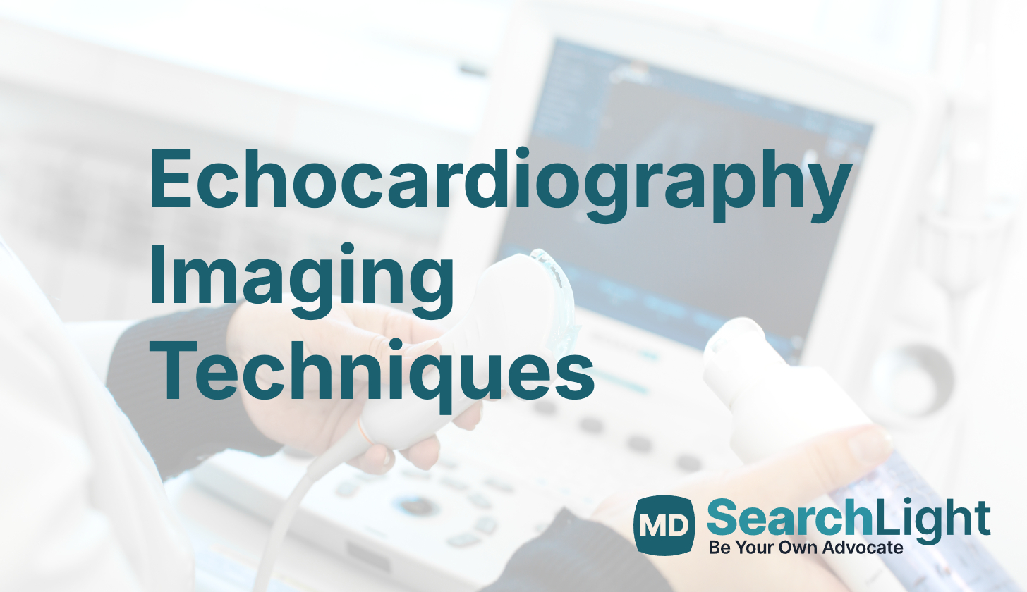 Echocardiography Imaging Techniques (Echocardiography) - MD Searchlight