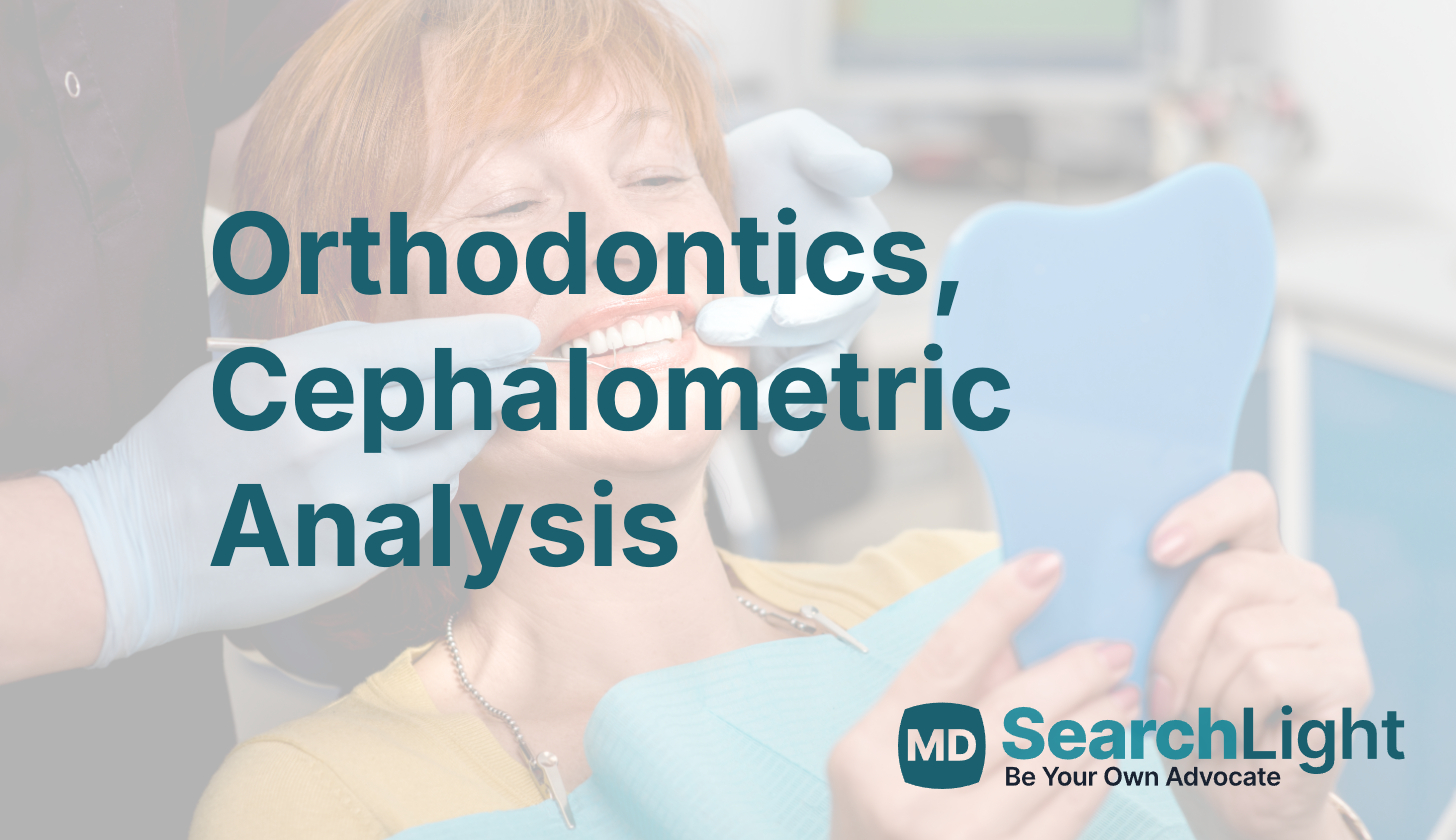 Orthodontics, Cephalometric Analysis - MD Searchlight