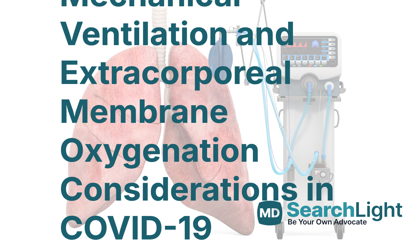 Mechanical Ventilation and Extracorporeal Membrane Oxygenation Considerations in COVID-19 ...