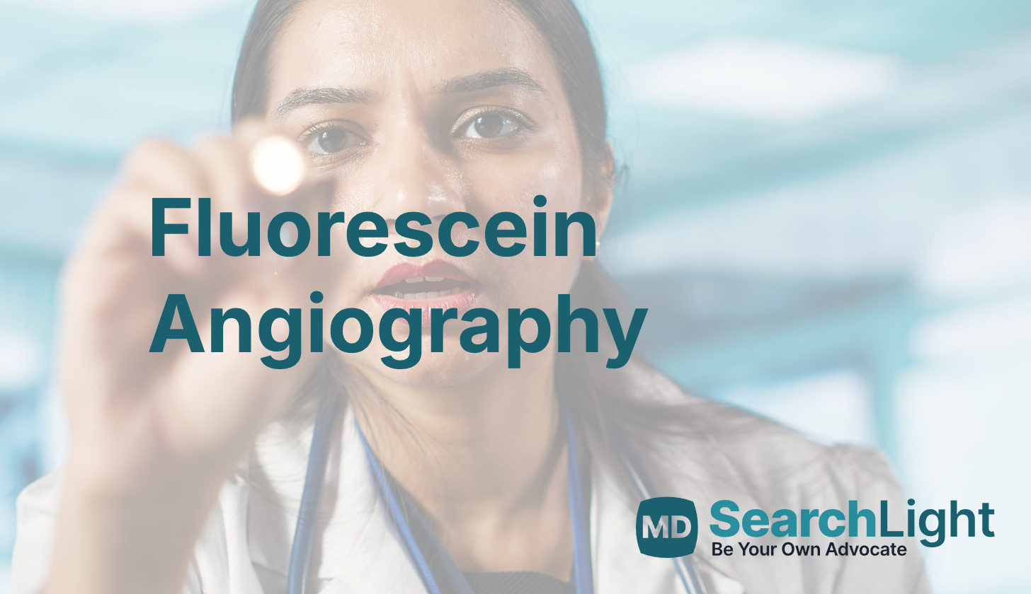 Fluorescein Angiography (Angiography) - MD Searchlight