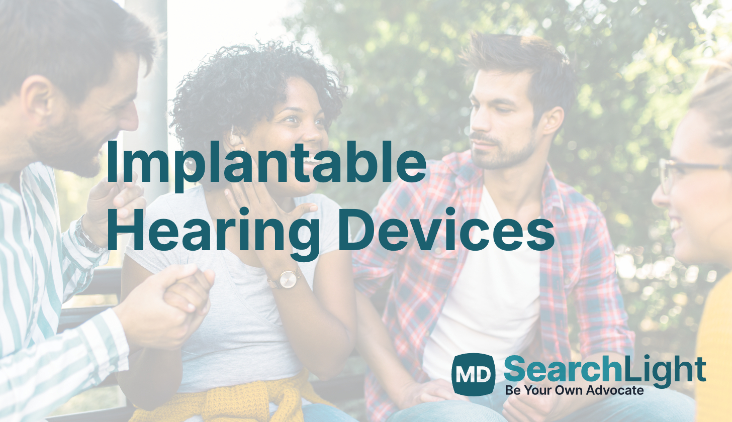 Implantable Hearing Devices (Cochlear Implants) - MD Searchlight