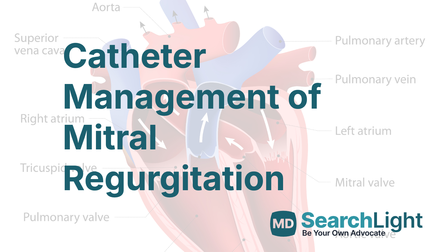 Catheter Management of Mitral Regurgitation (Mitral Valve Repair) - MD ...