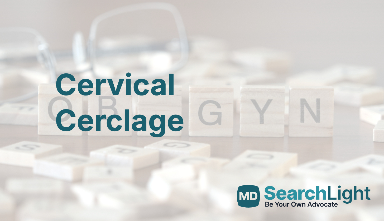 Cervical Cerclage (Cervical Suture) - MD Searchlight