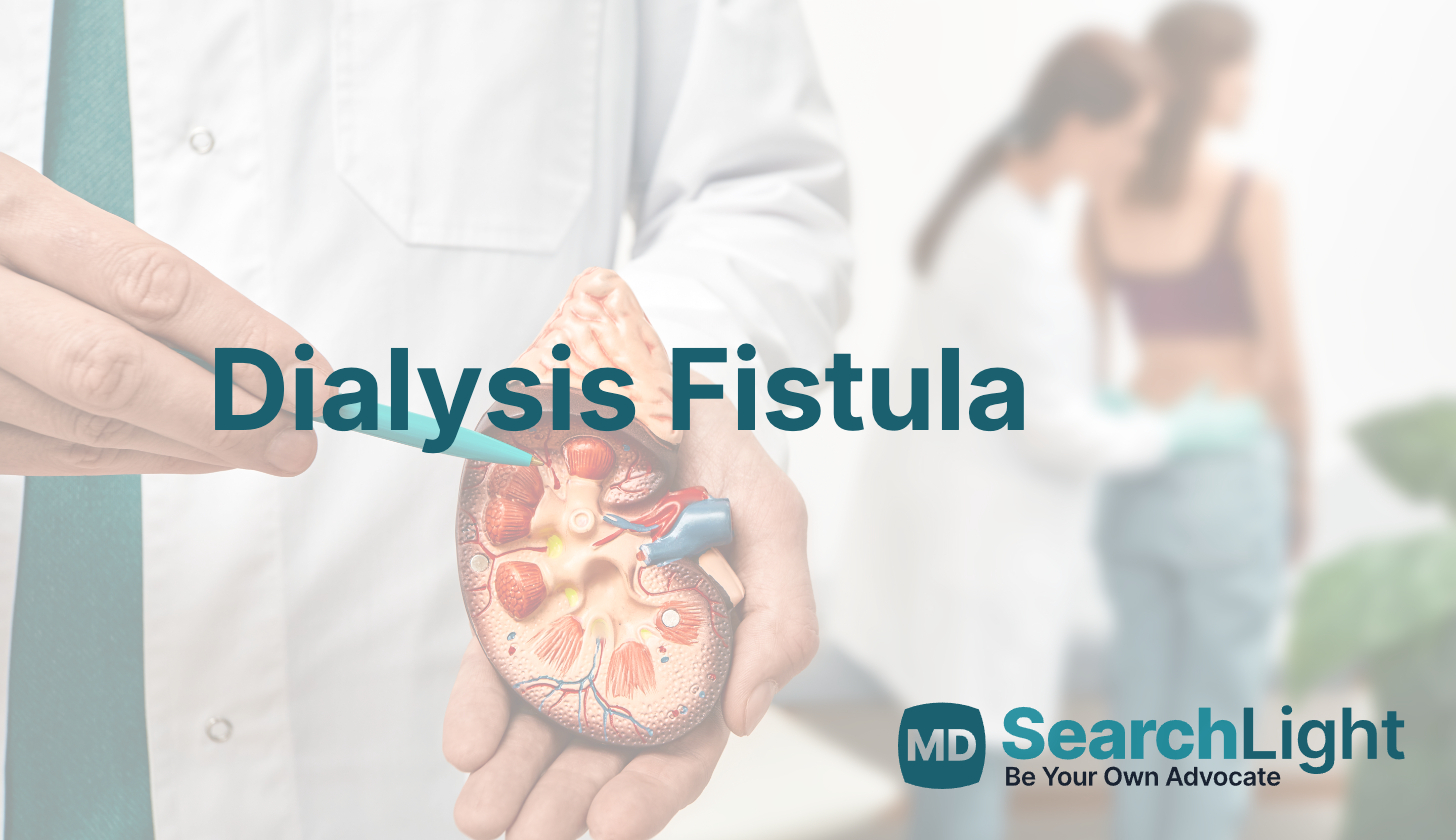 Dialysis Fistula (Arteriovenous Fistula) - MD Searchlight