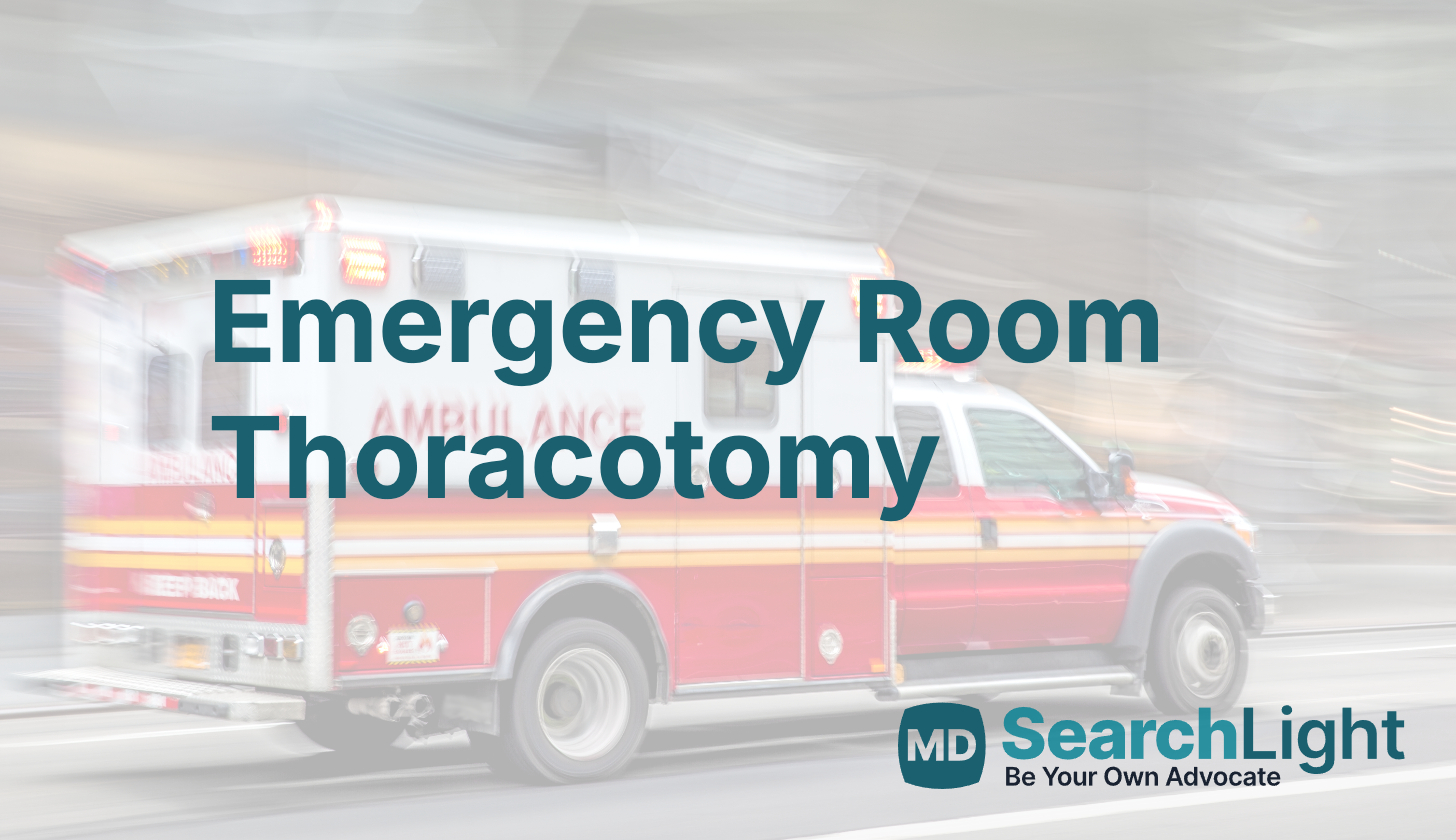 Emergency Room Thoracotomy (ER Thoracotomy) - MD Searchlight