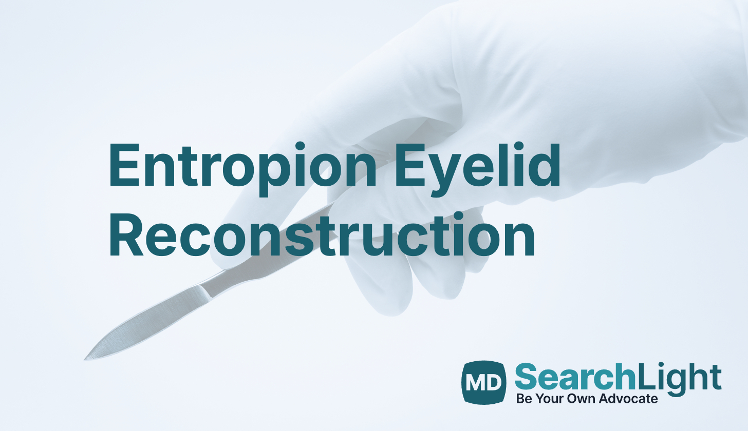 Entropion Eyelid Reconstruction (Eyelid Reconstruction) - MD Searchlight