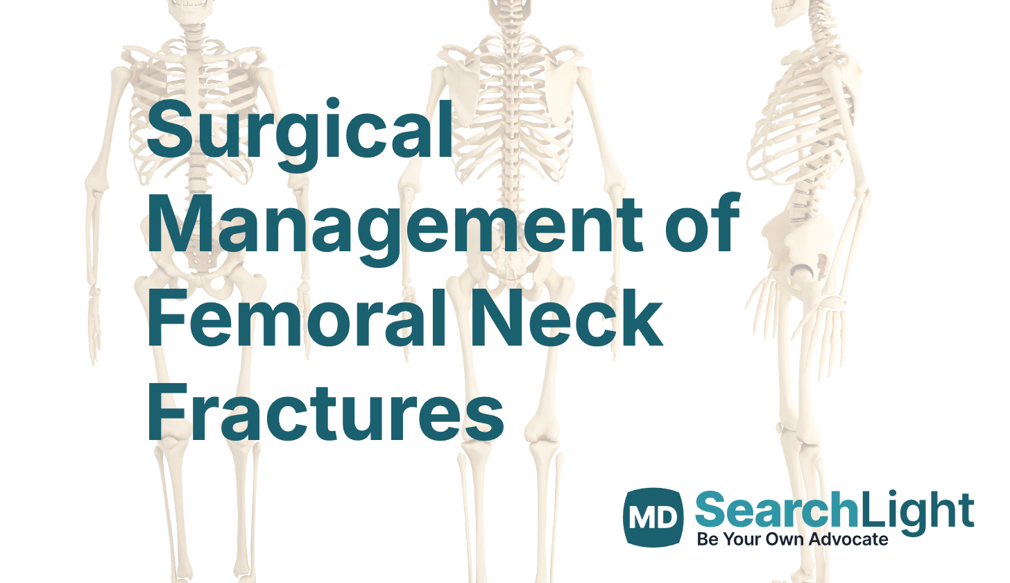 Surgical Management of Femoral Neck Fractures (Hip) - MD Searchlight