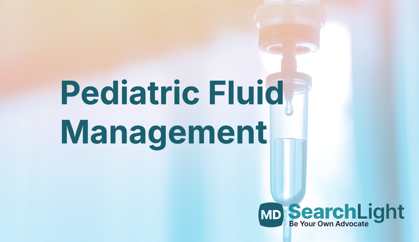 Pediatric Fluid Management (Fluid management in children) - MD Searchlight