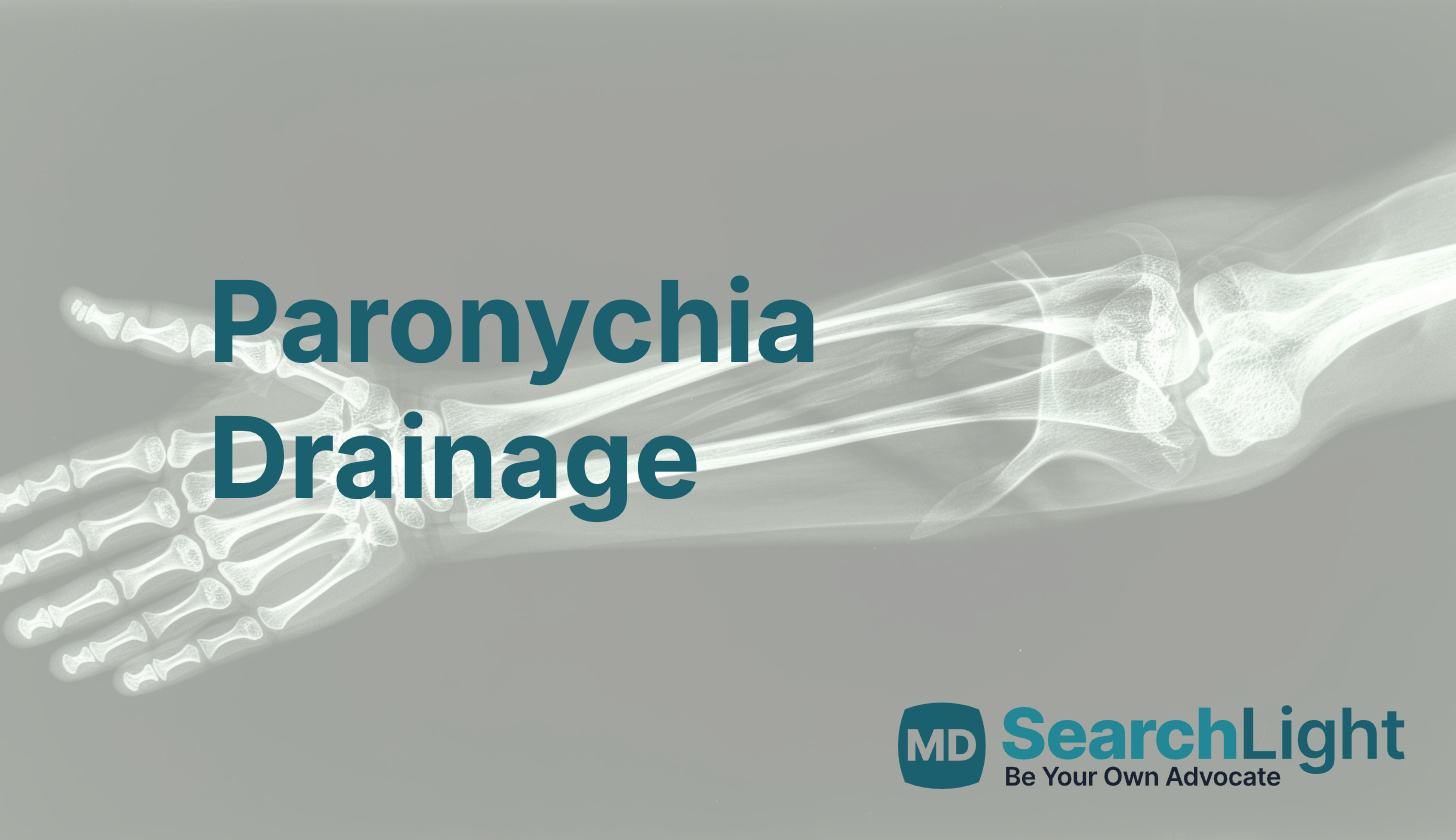 Paronychia Drainage (Nail) - MD Searchlight