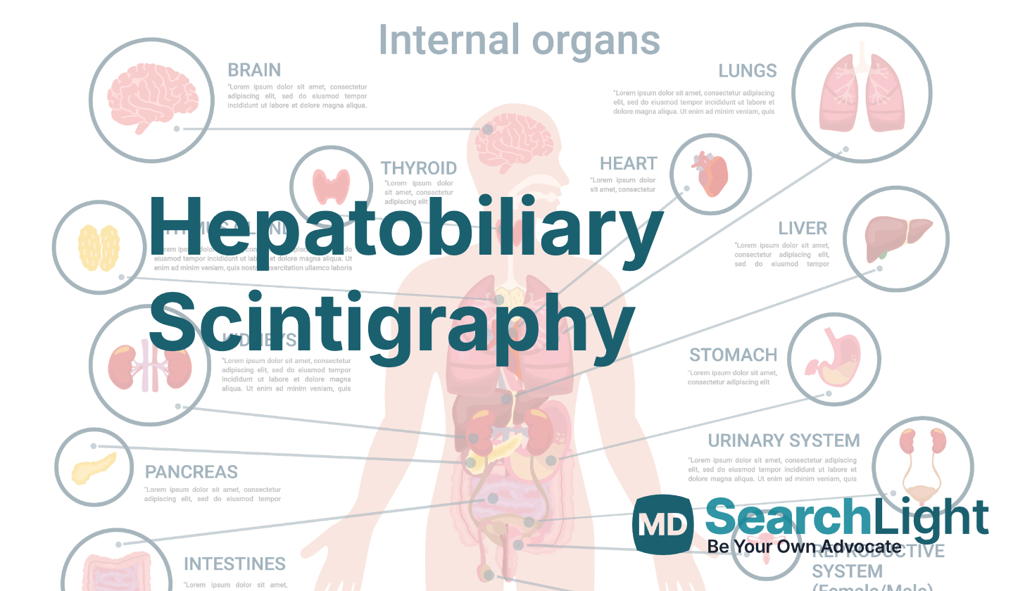Hepatobiliary Scintigraphy (HIDA Scan) - MD Searchlight
