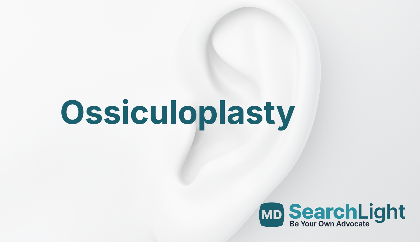 Ossiculoplasty (Ear Surgery) - MD Searchlight