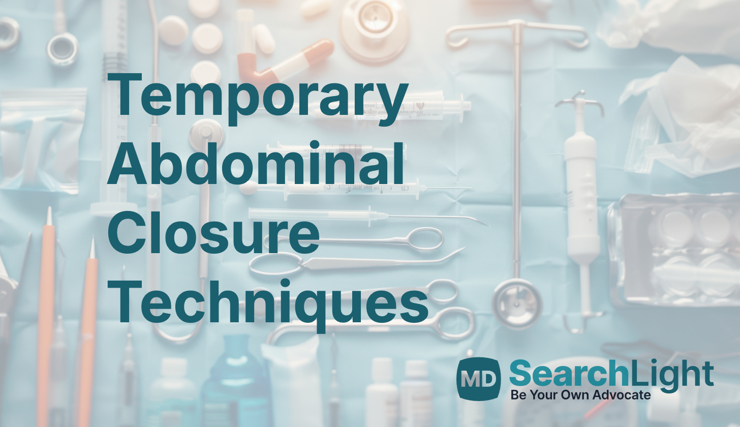 Temporary Abdominal Closure Techniques (Open Abdomen) - MD Searchlight